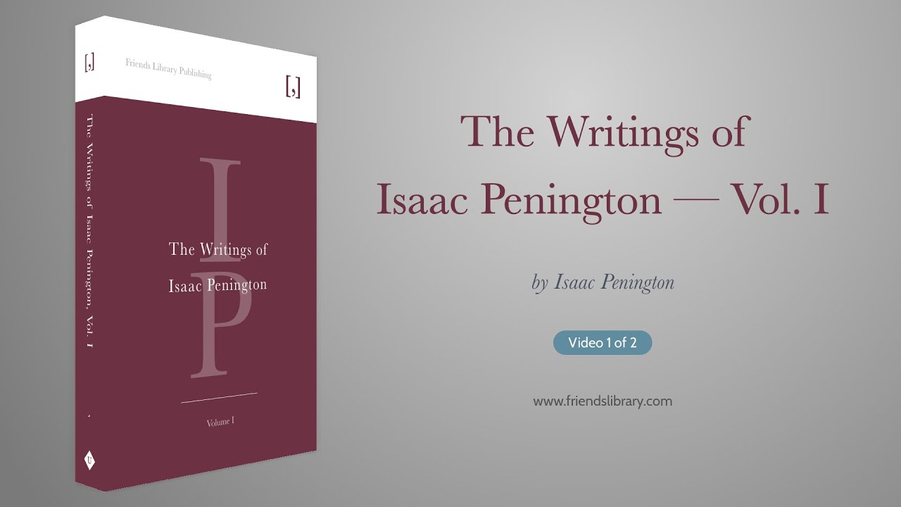 The Writings of Isaac Penington – Vol. I, 1/2 (full audiobook) - YouTube