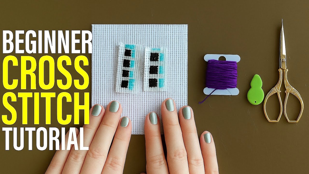 Beginner Cross Stitch Tutorial / How to Get Started with Cross ...