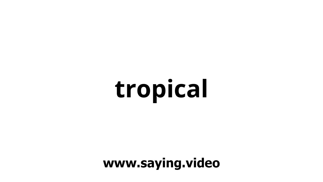 How to say tropical in English - YouTube