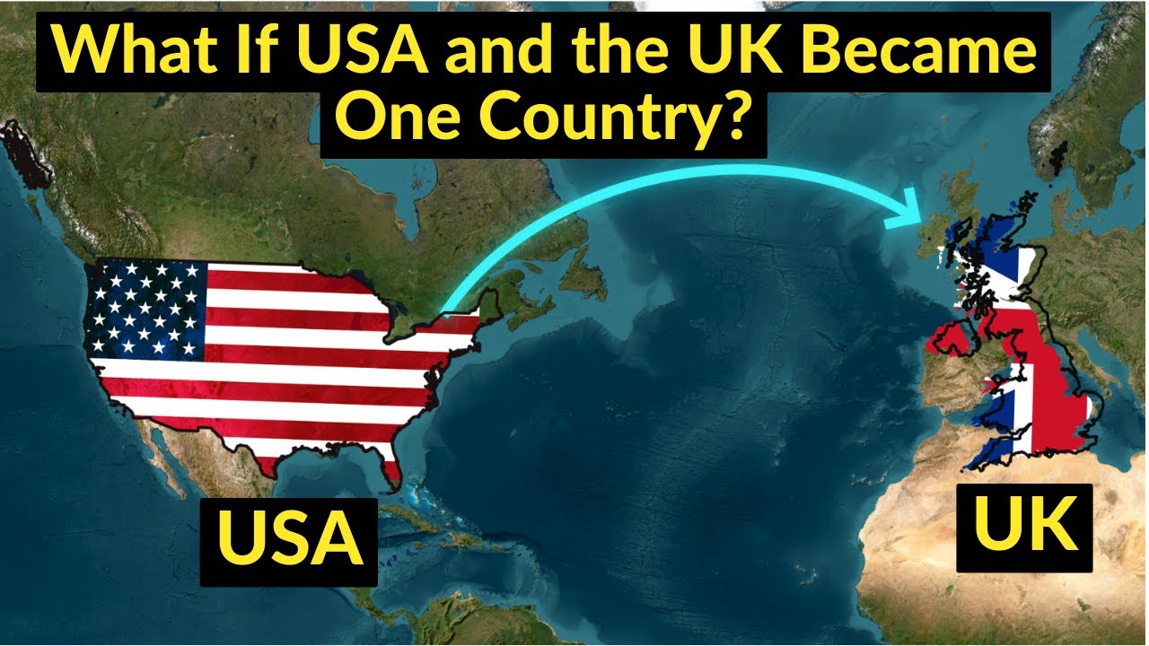 What If USA and the UK Became One Country? - YouTube