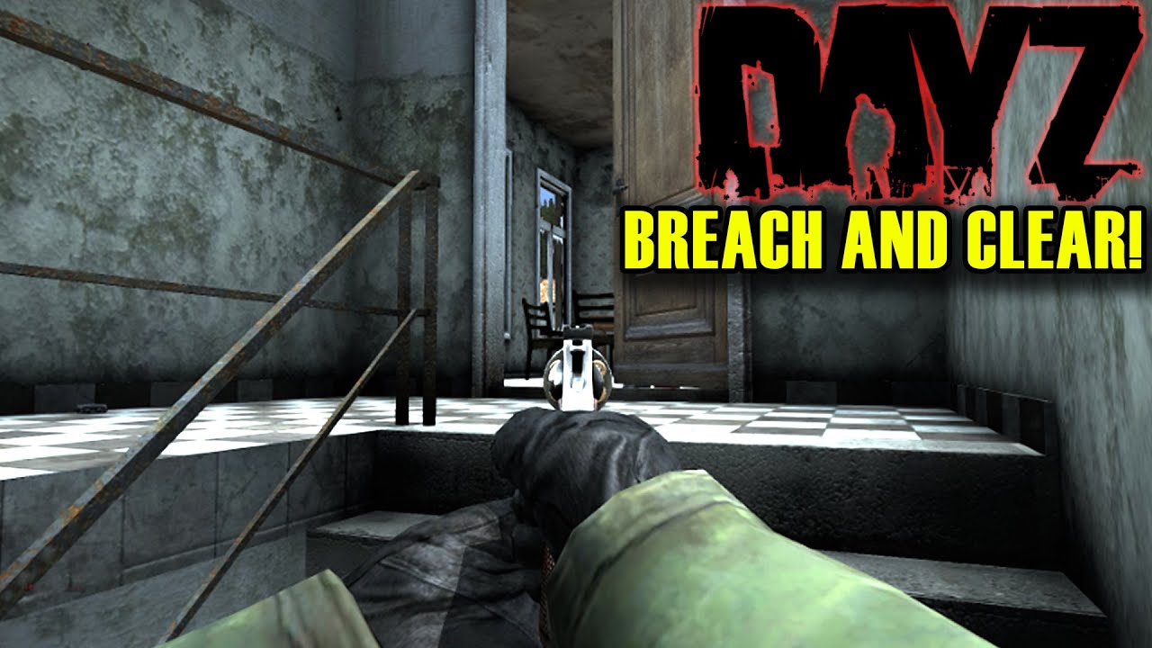 DayZ Standalone: Breach and Clear! (DayZ SA Gameplay Footage) - YouTube