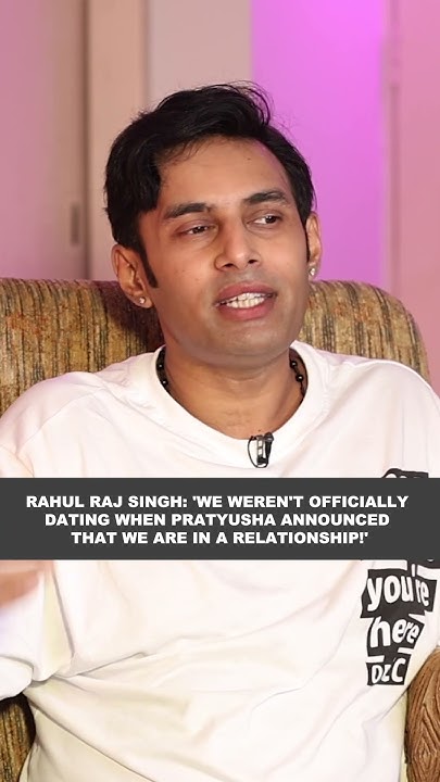 Rahul Raj Singh 'We weren't officially dating when Pratyusha announced that we are in a ...