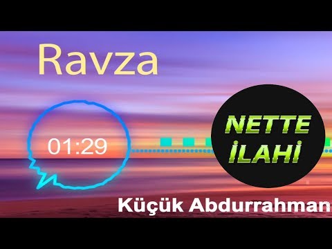 Küçük Abdurrahman | Ravza  | İlahi | Nette İlahi