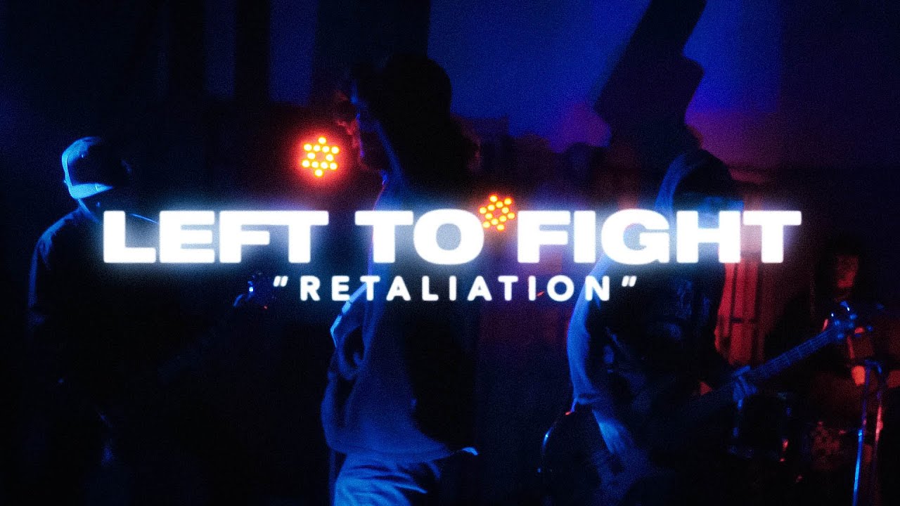 LEFT TO FIGHT - RETALIATION OFFICIAL MUSIC VIDEO - YouTube