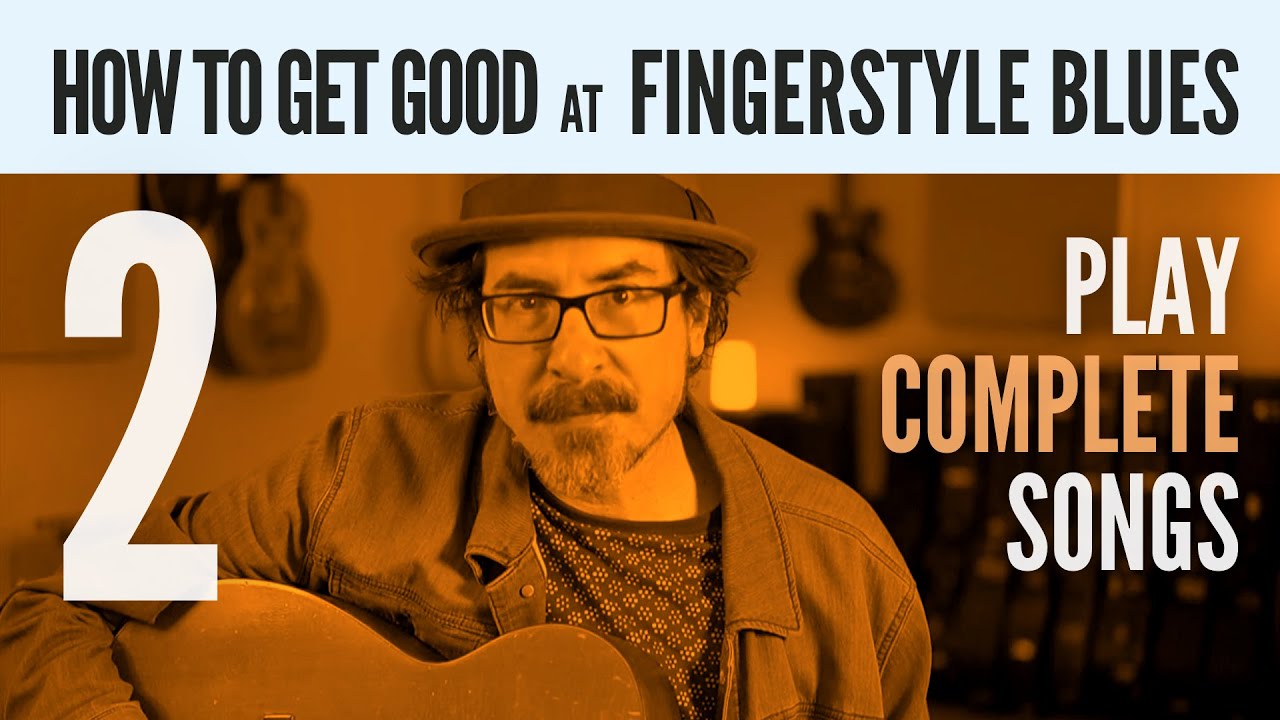How To Get Good, Part II – Play Complete Songs - YouTube