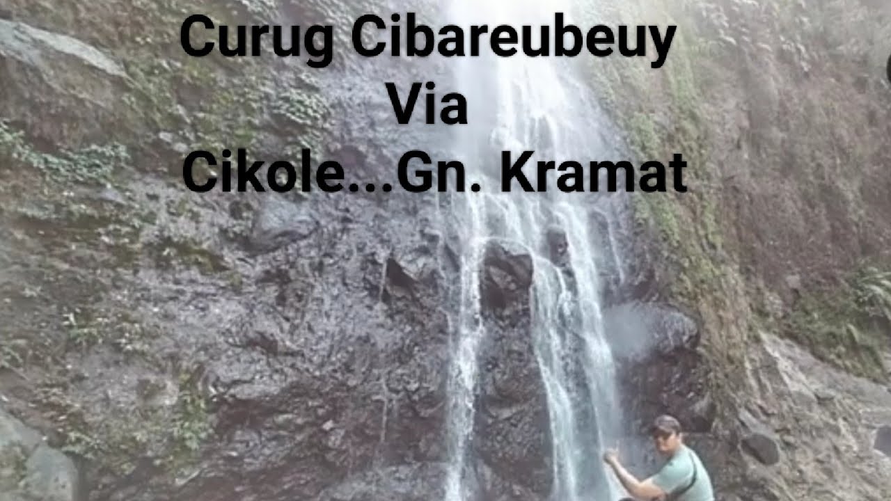 Curug Cibareubeuy via Cikole "Berangkat bahagia pulang menderita ...