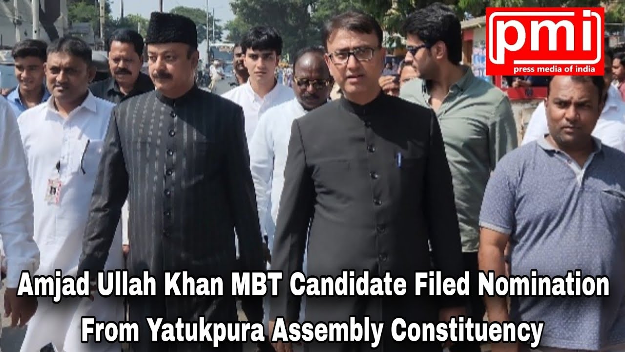 Amjad Ullah Khan MBT Candidate Filed Nomination From Yatukpura Assembly ...