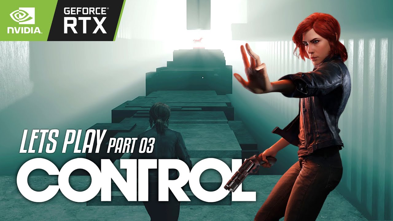 CONTROL #03 - Lets Play - ULTRA RTX Gameplay - Playthrough 1440p60 ...