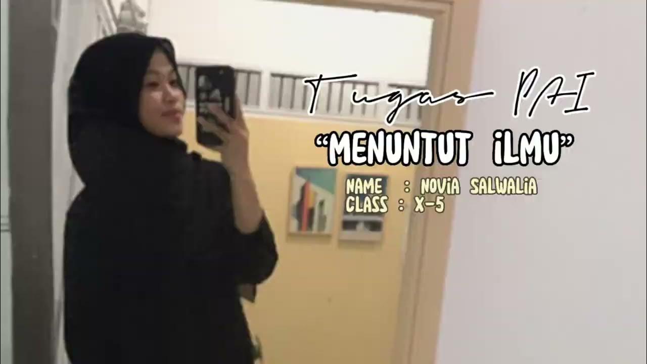 Tugas Video PAI X-5 SMAN 1 Kota Bangun "Menuntut Ilmu" | Novia Salwa Lia - YouTube
