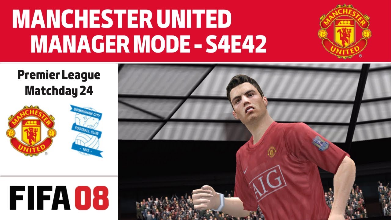 FIFA 08 - Manager Mode - Manchester United - S4E42 - YouTube