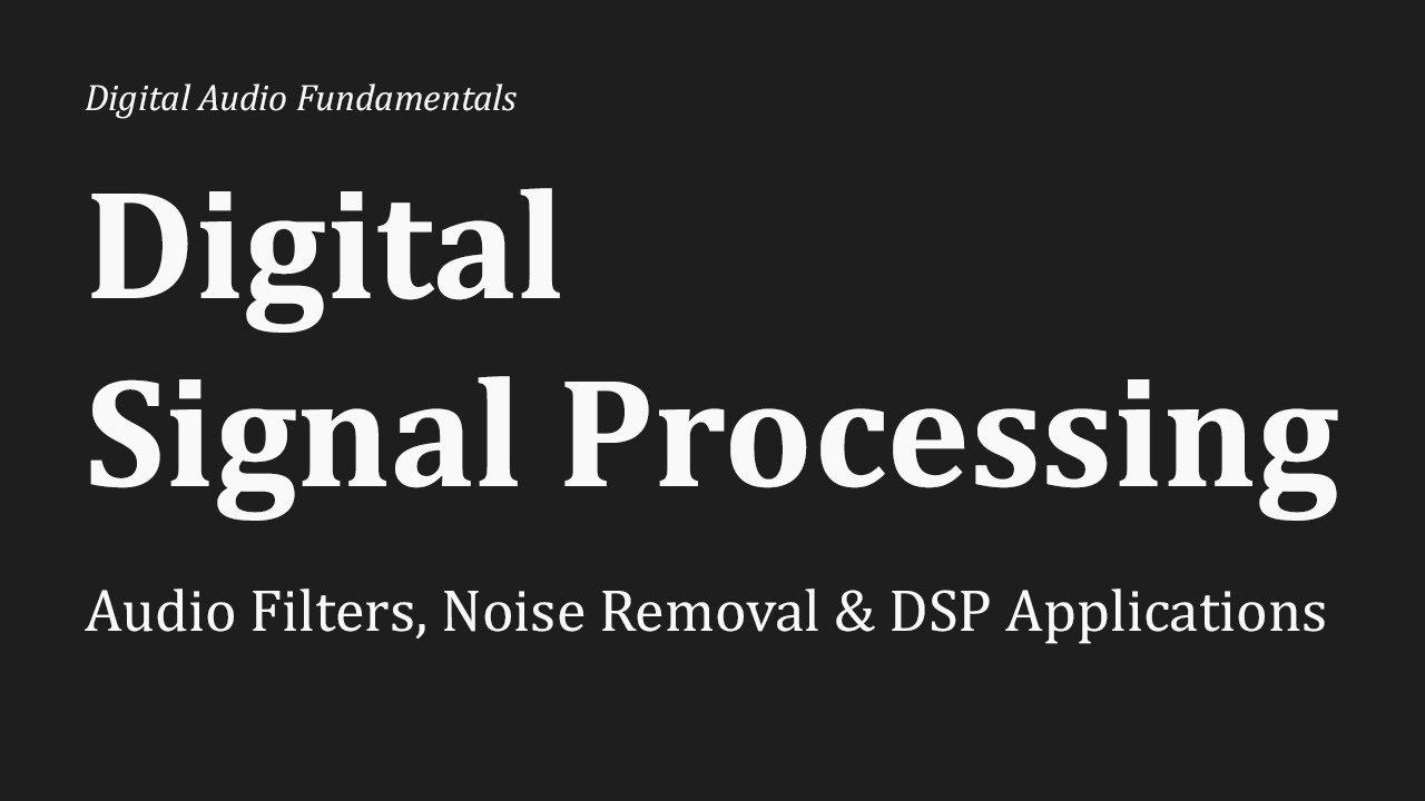 Digital Signal Processing Explained: Audio Filters, Noise Removal & DSP ...