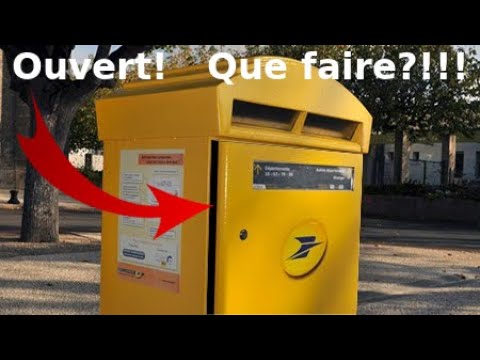Comment signaler une boîte aux lettres jaune de La Poste ouverte, non ...