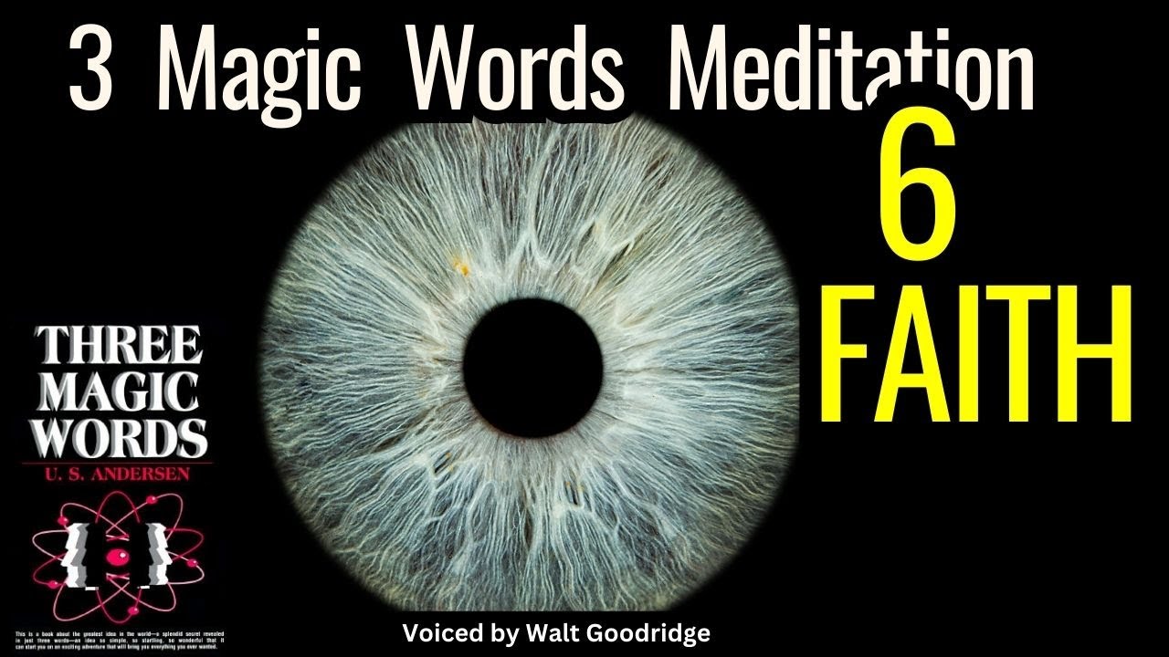 Three Magic Words Meditation 6: FAITH #3magicwords - YouTube
