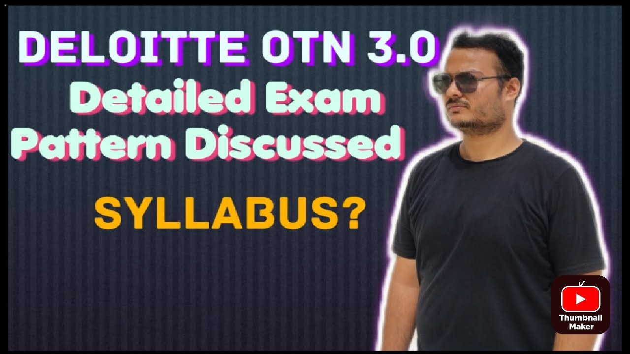 DELOITTE OTN Exam Pattern || Detailed Discussion with OFFICIAL Syllabus ...