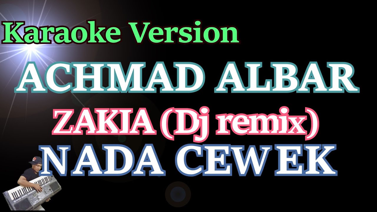 Ahmad Albar - ZAKIA Dj Remix (Karaoke Nada Cewek) Nada Wanita - YouTube