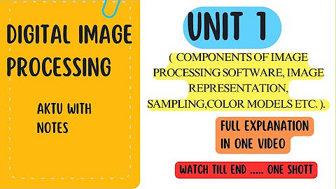 DIGITAL IMAGE PROCESSING UNIT WISE IMPORTANT QUESTIONS | #AKTU # ...
