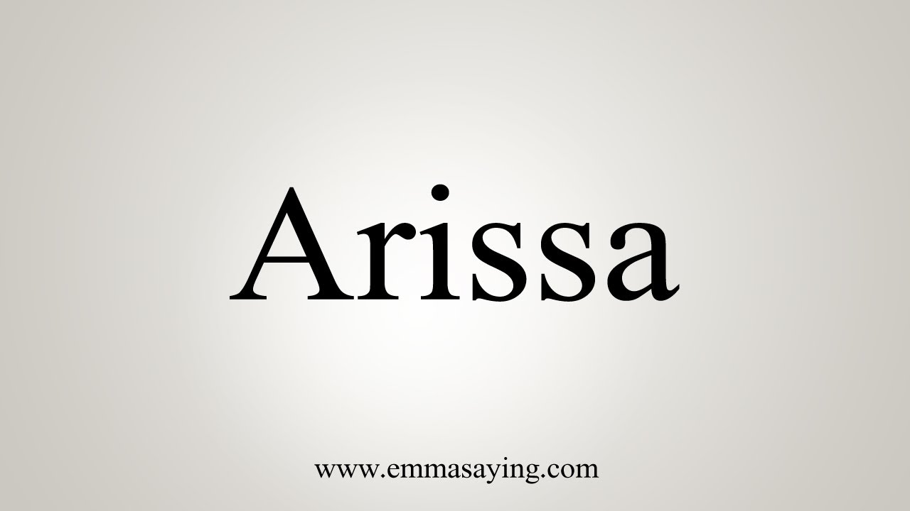 How To Say Arissa - YouTube