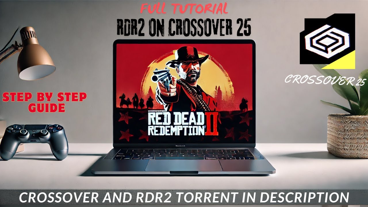 RDR 2 ON MAC - CROSSOVER 25 TUTORIAL | DETAILED GUIDE WITH LINKS IN ...