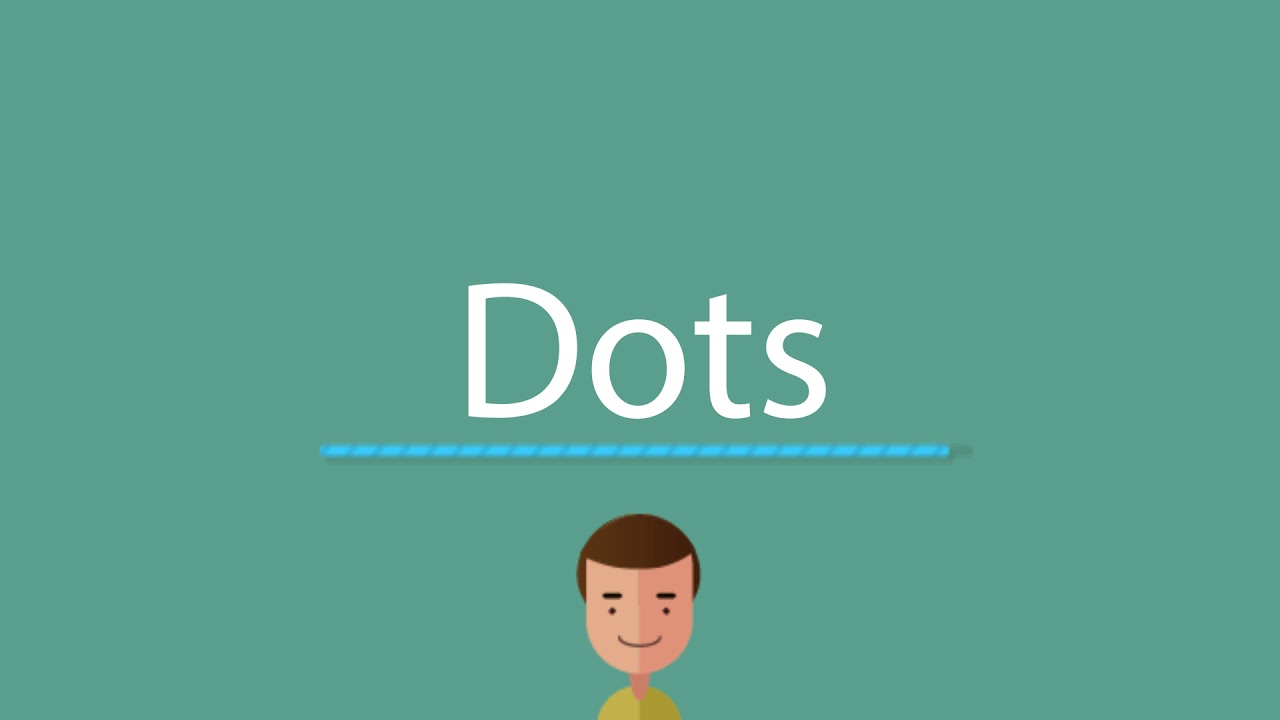 Dots pronunciation - YouTube