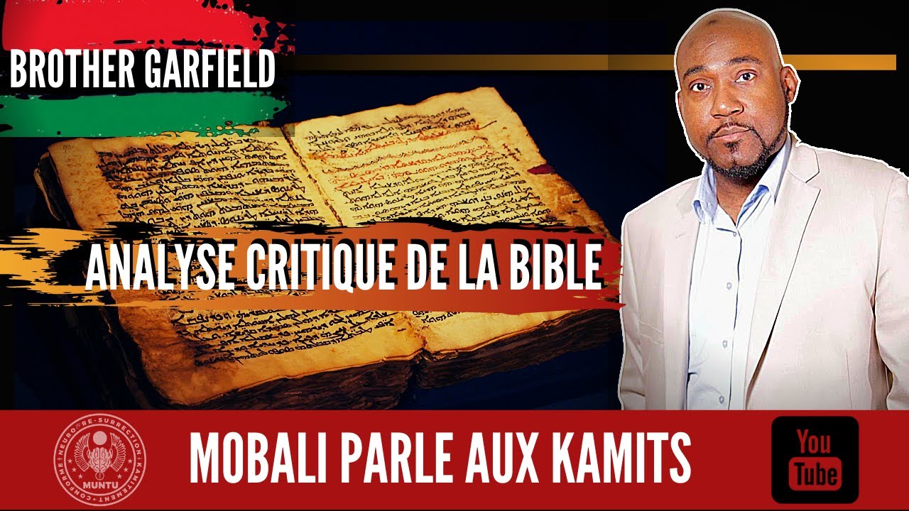 ANALYSE CRITIQUE DE LA BIBLE AVEC BROTHER GARFIELD - YouTube