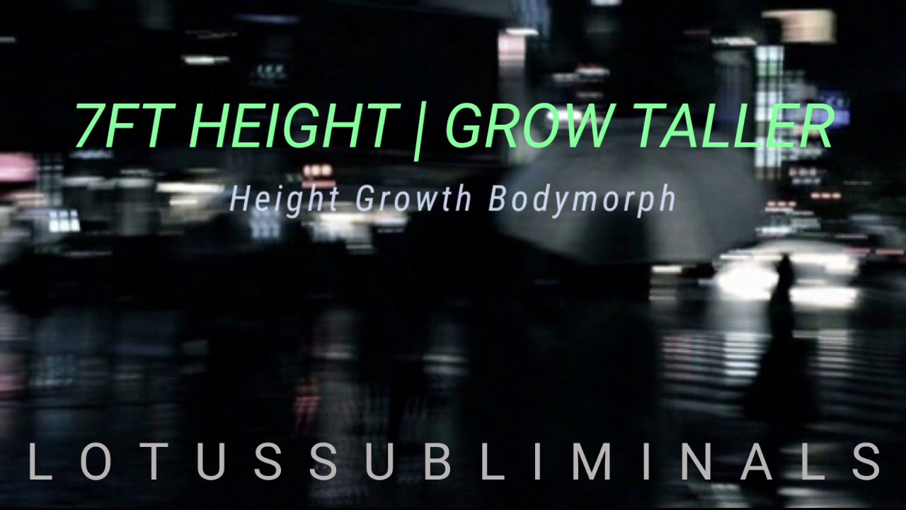 7ft Height Growth ~~ Grow Taller Subliminal!! (MALE VERSION) | Lotus ...