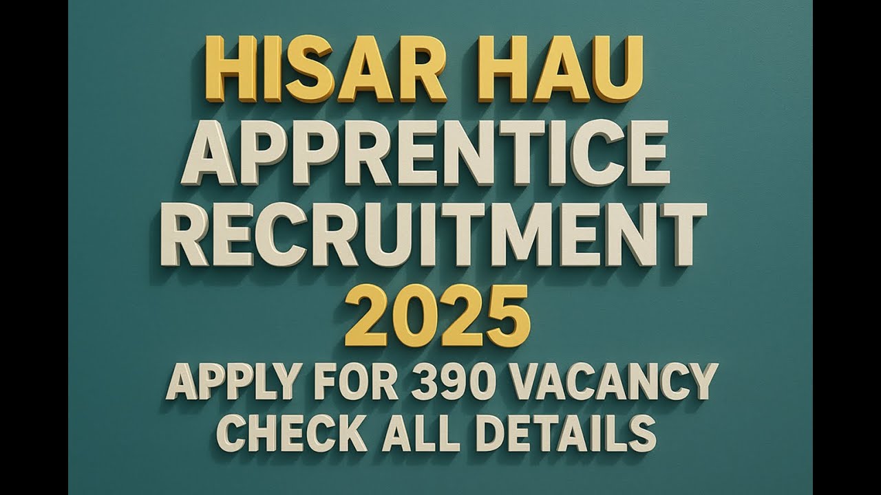 Hisar HAU Apprentice Vacancy 2025 Apply for 390 Vacancy Check All ...
