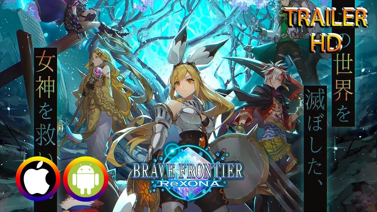 Brave Frontier ReXONA - Trailer (Android/IOS) Official - YouTube