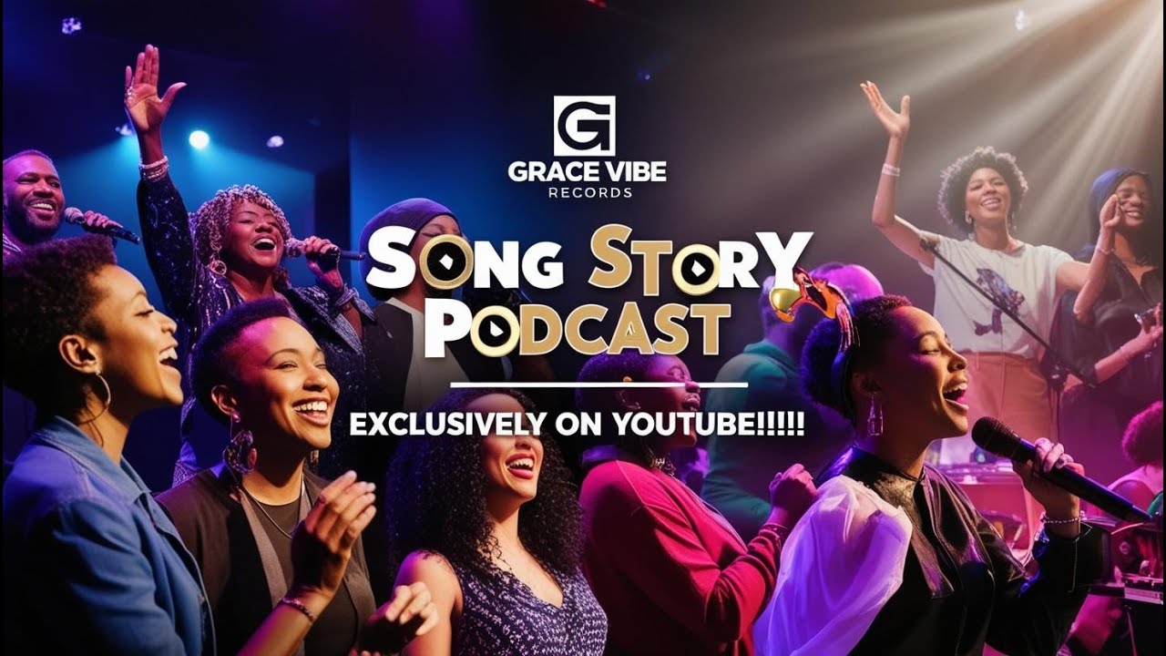 Song Story Podcast by Grace Vibe Records - YouTube