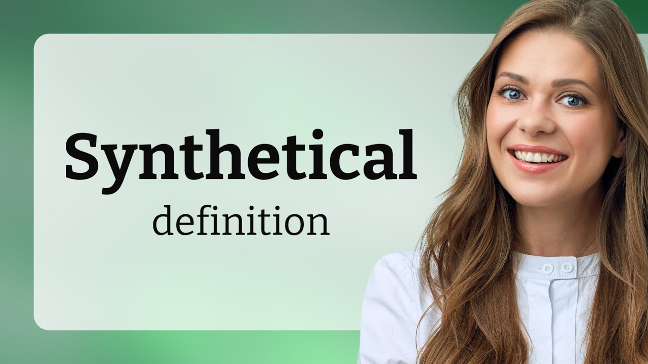 Synthetical • SYNTHETICAL definition - YouTube