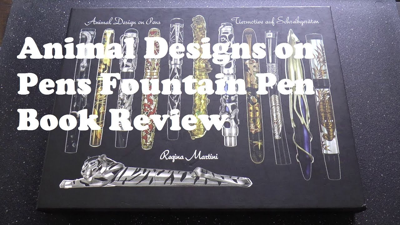 Animal Designs on Pens Fountain Pen Book Overview - YouTube