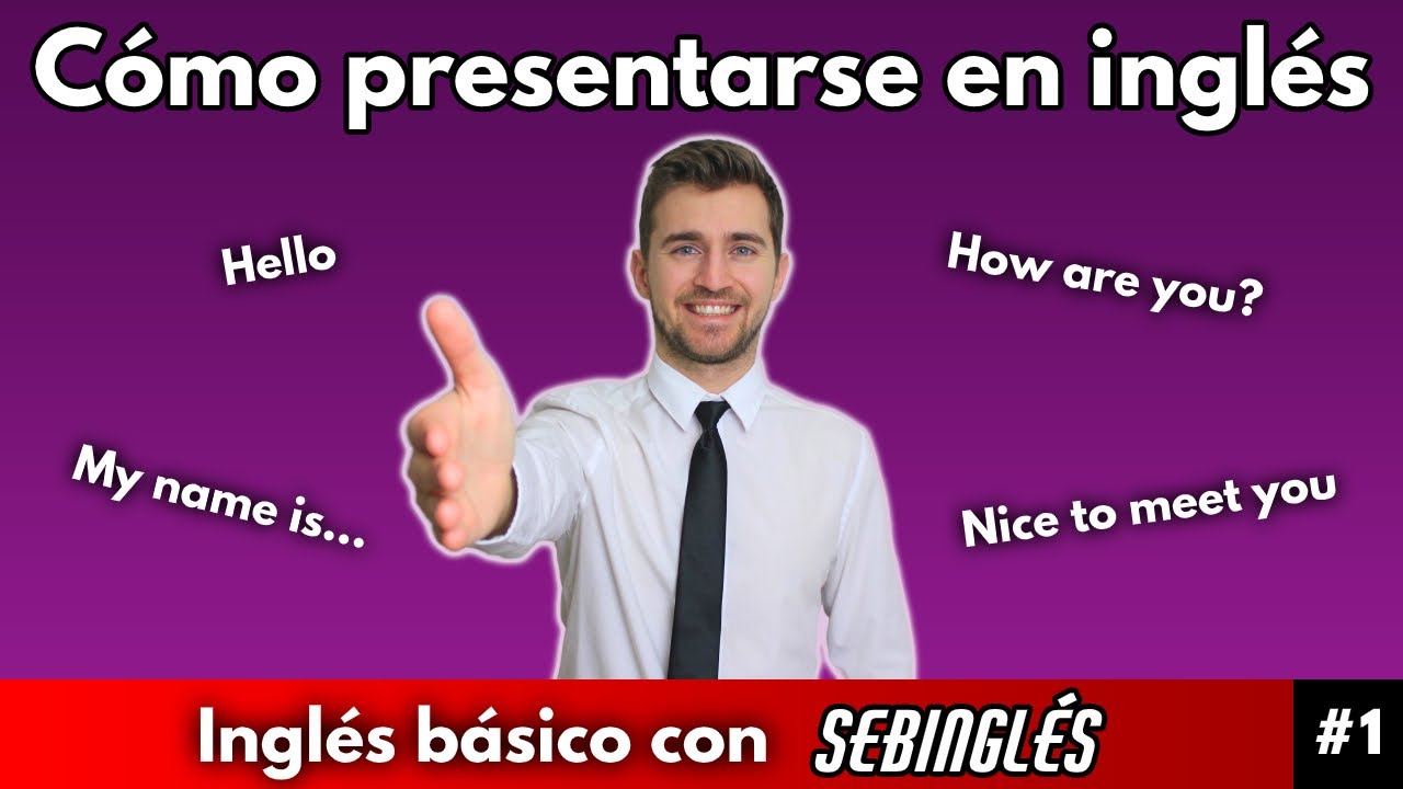 Cómo presentarse en inglés | Inglés básico con SEBINGLÉS #1 - YouTube
