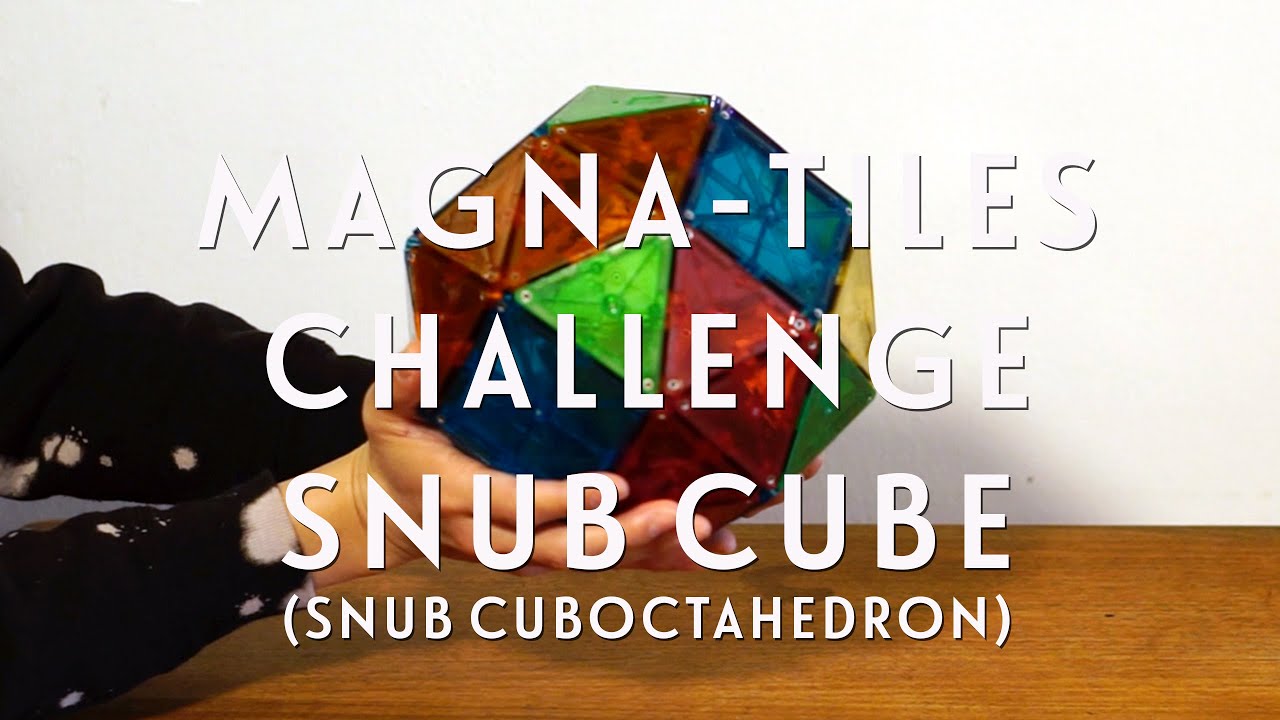 Magna-Tiles Idea (Challenge): Snub Cube (Snub Cuboctahedron) - YouTube