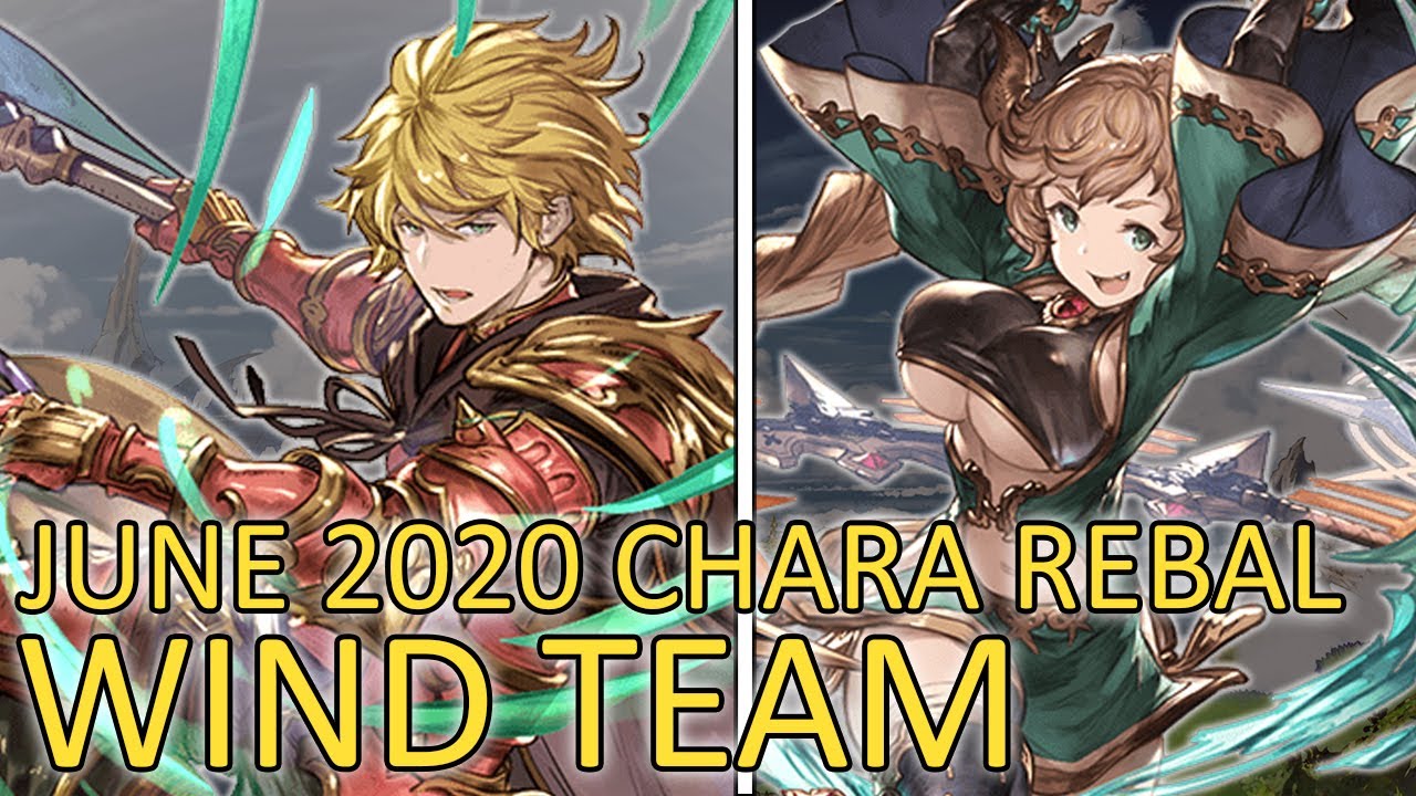 【Granblue Fantasy】June 2020 Character Rebalance Impressions Wind ...