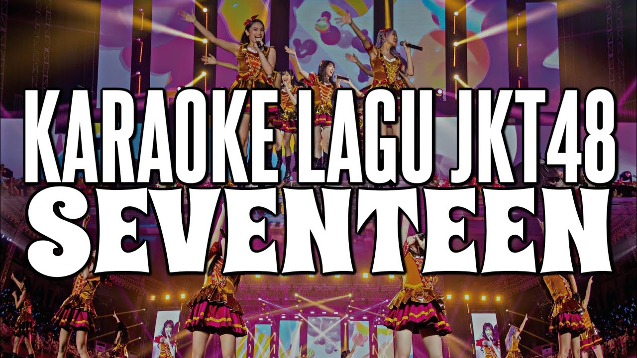 KARAOKE JKT48 - Seventeen - YouTube