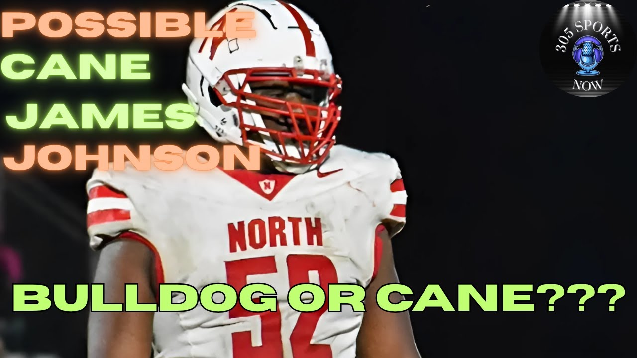 Possible Cane: James Johnson Top 10 DL will be a Bulldog or a Cane ...