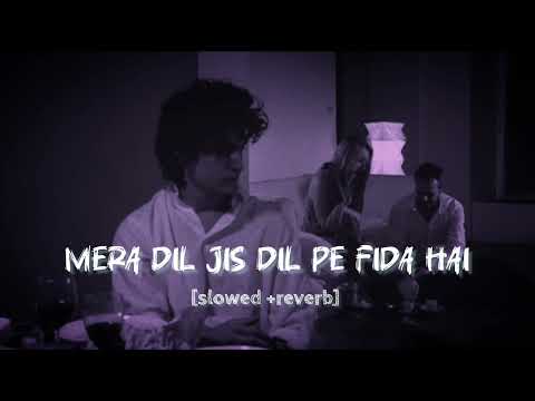 Mera Dil Jis Dil per Fida Hai{original version} Hindi Lofi song {[slowed +reverb] }@SB_hero_official