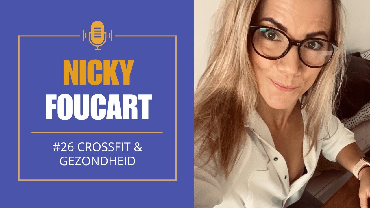 #26 CrossFit & gezondheid: Het pad naar mentale en fysieke kracht met Nicky Foucart - Boxmama ...