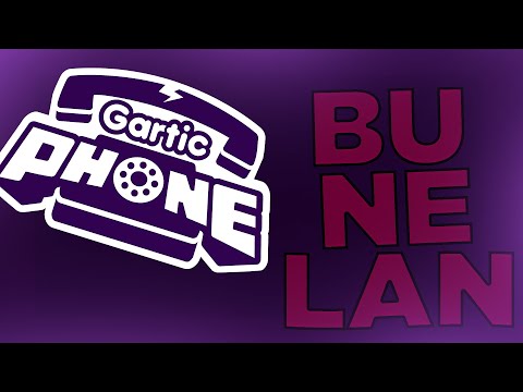 BU NE LAN ! (Gartic Phone) [PART 1]