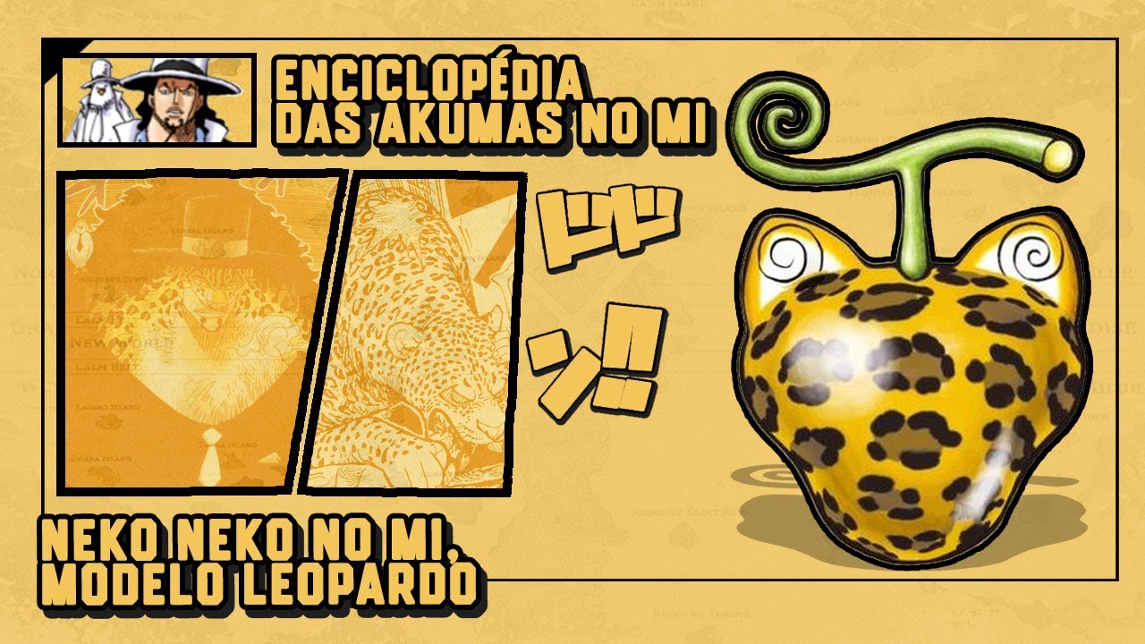 NEKO NEKO NO MI MODELO: LEOPARDO / ENCICLOPÉDIA DAS AKUMAS NO MI - YouTube