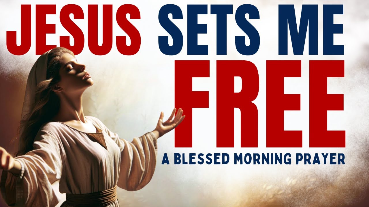 SET YOUR MIND ON JESUS (God Will Set You Free) - A Blessed Morning ...