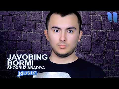 Shoxruz Abadiya - Javobing bormi