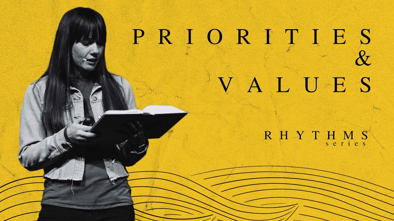 PRIORITIES & VALUES || rhythms series - YouTube