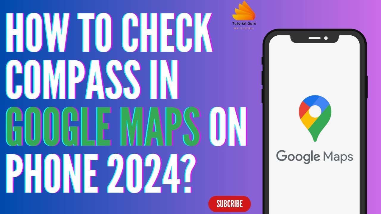 How to Check Compass in Google Maps on Phone 2024? - YouTube