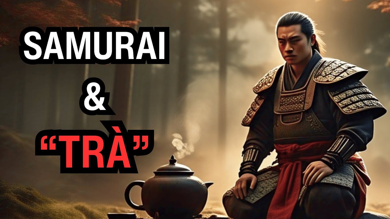 Tại sao samurai Nhật thà chết còn hơn bất kính với trà? Bí mật từ Trang Tử!