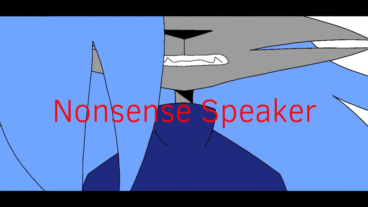 Nonsense Speaker MEME (Flipaclip) *13+* - YouTube