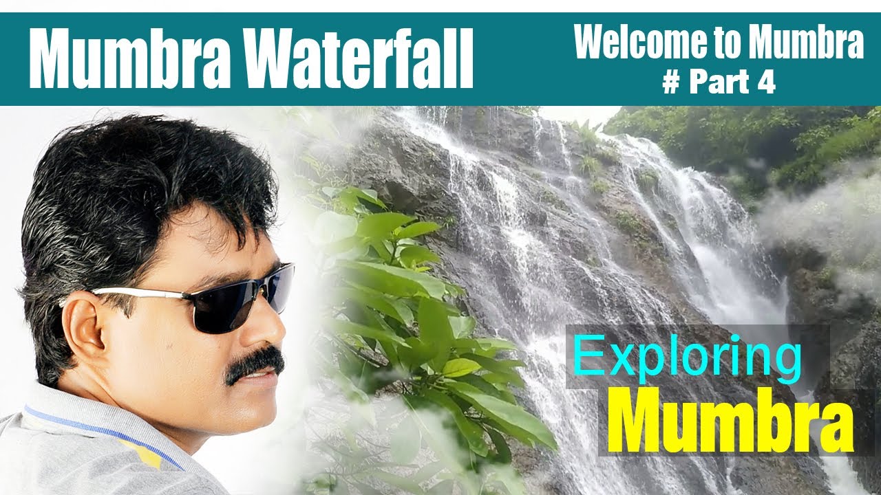 Mumbra Waterfall A perfect attraction for you to spend a cozy weekend ...