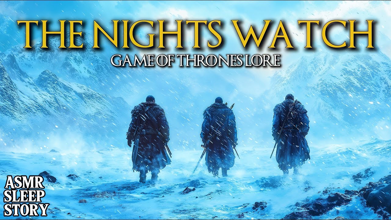 The Night's Watch Asmr Bedtime Story | Cozy Game of Thrones | Ambience ...