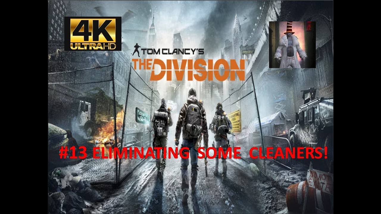 THE DIVISION | Eliminating Crazy Cleaners off Streets | 4K 60fps - YouTube