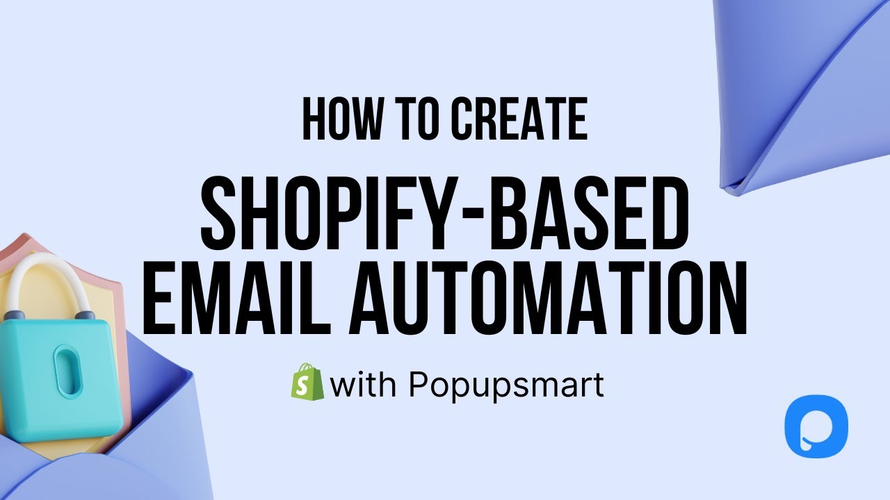 How to Create Shopify-Based Email Automation with Popupsmart - YouTube