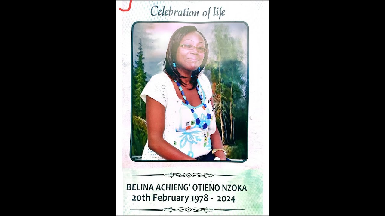 CELEBRATING THE LIFE OF THE LATE BELINA ACHIENG NZOKA - YouTube
